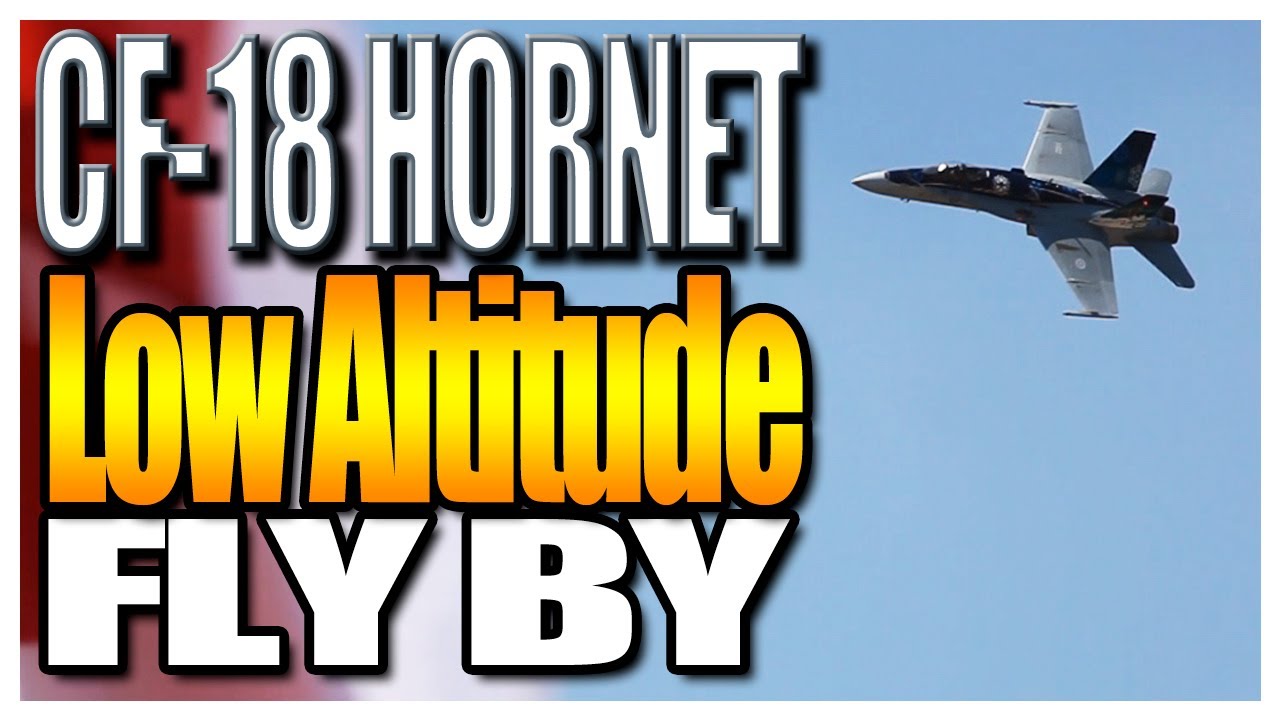 CF-18 Hornet Low Altitude Fly by - YouTube