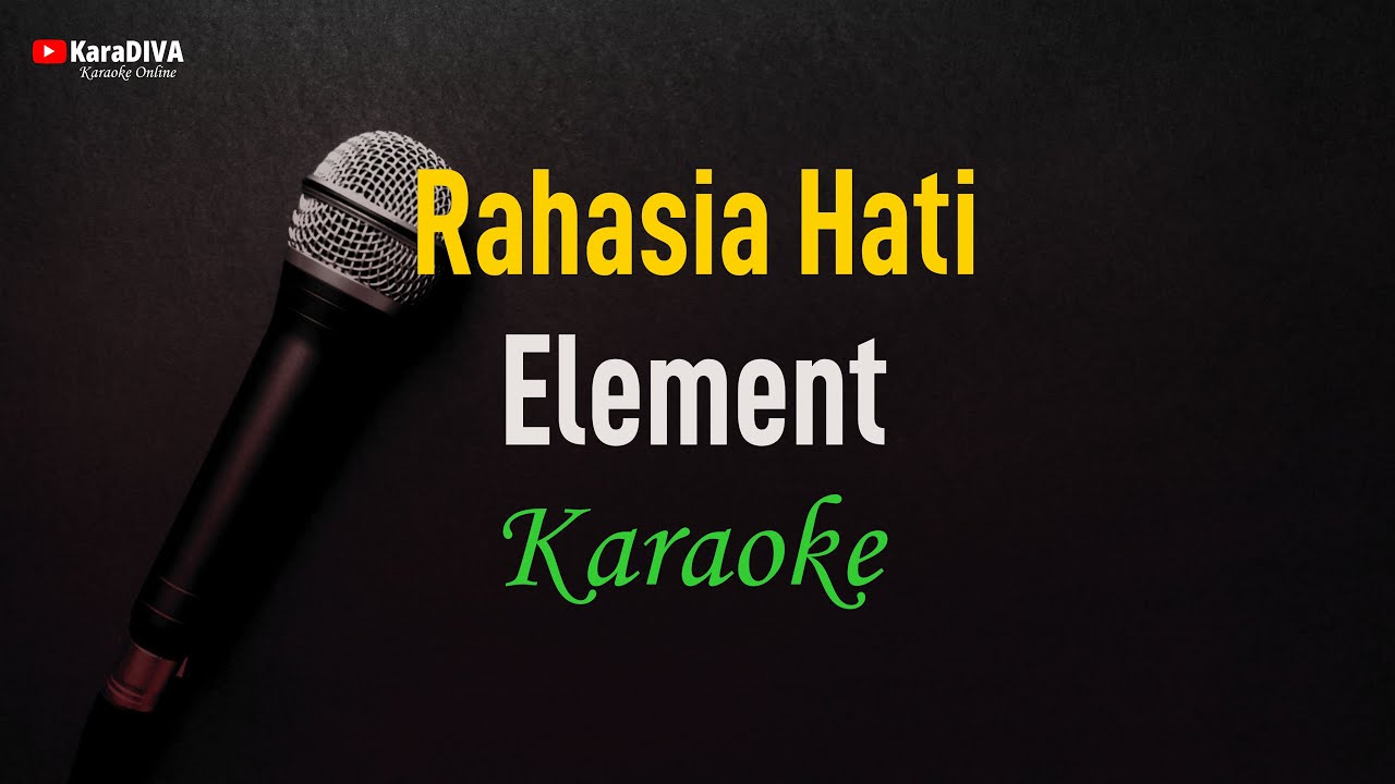 Element - Rahasia Hati (Karaoke) - YouTube