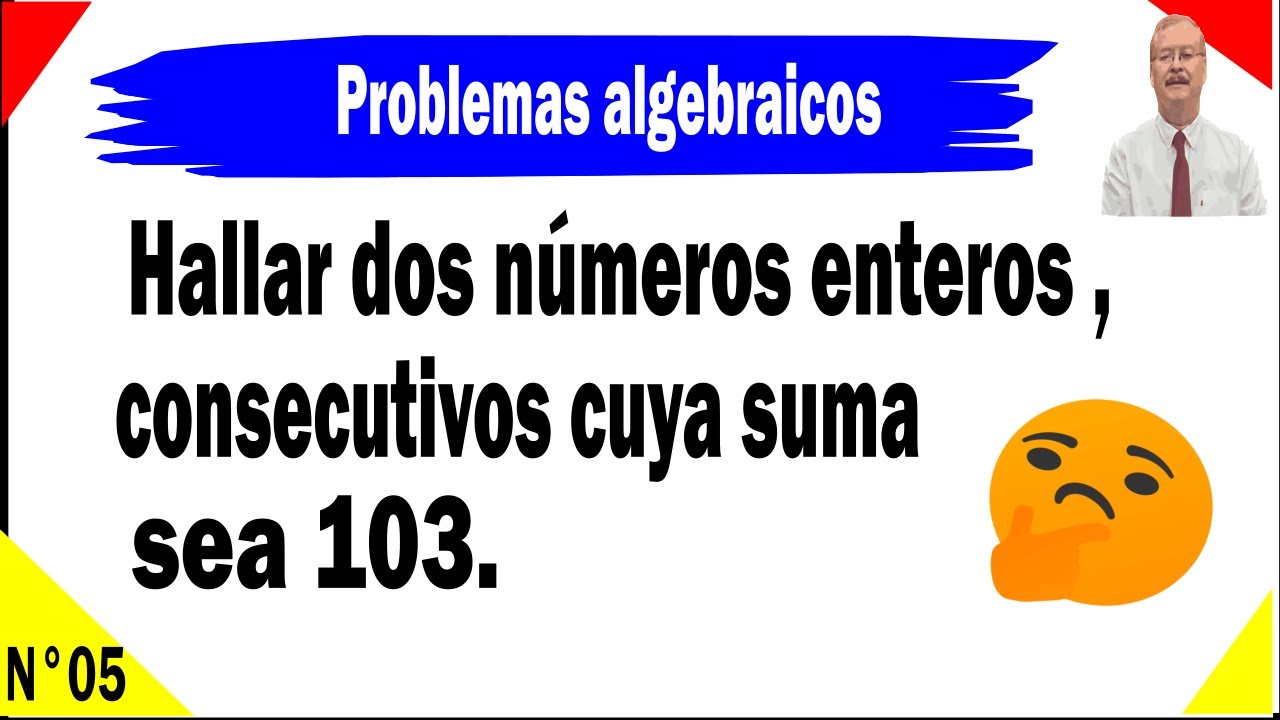 Problemas algebraicos. Hallar dos números enteros consecutivos cuya ...