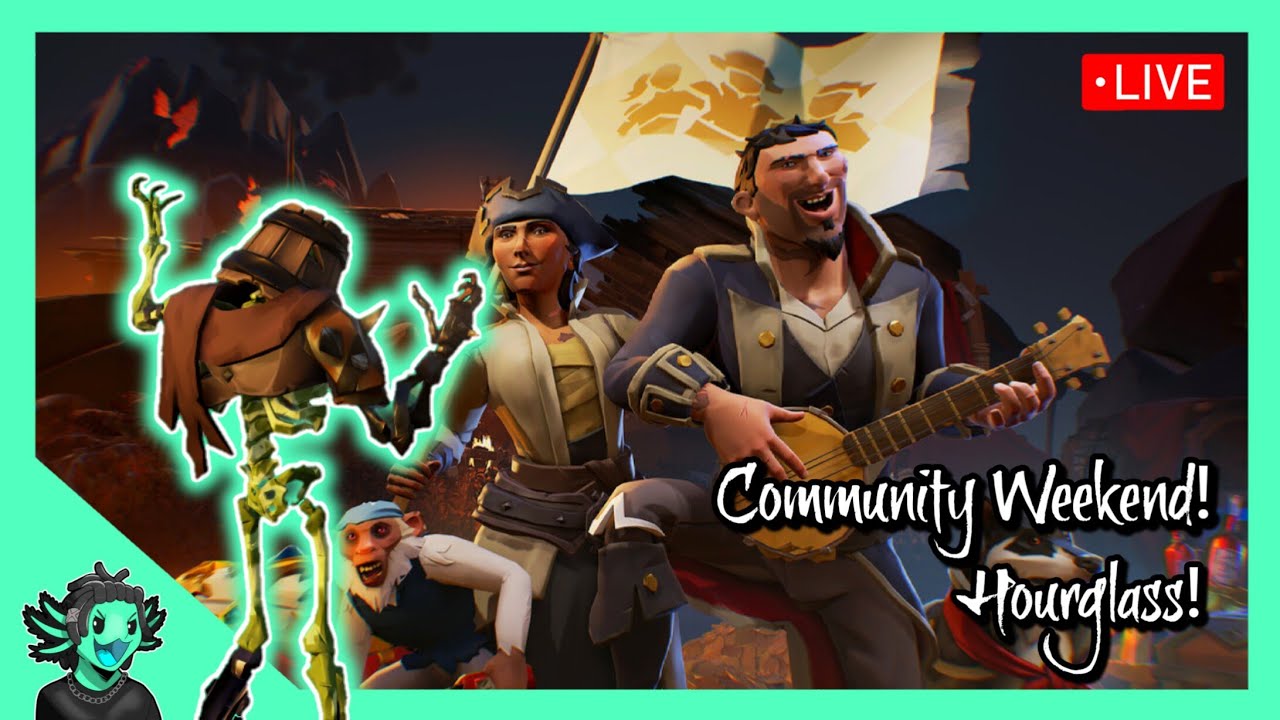 Community Weekend Hourglass Grind!! | Back on Sot | Sea of Thieves ...