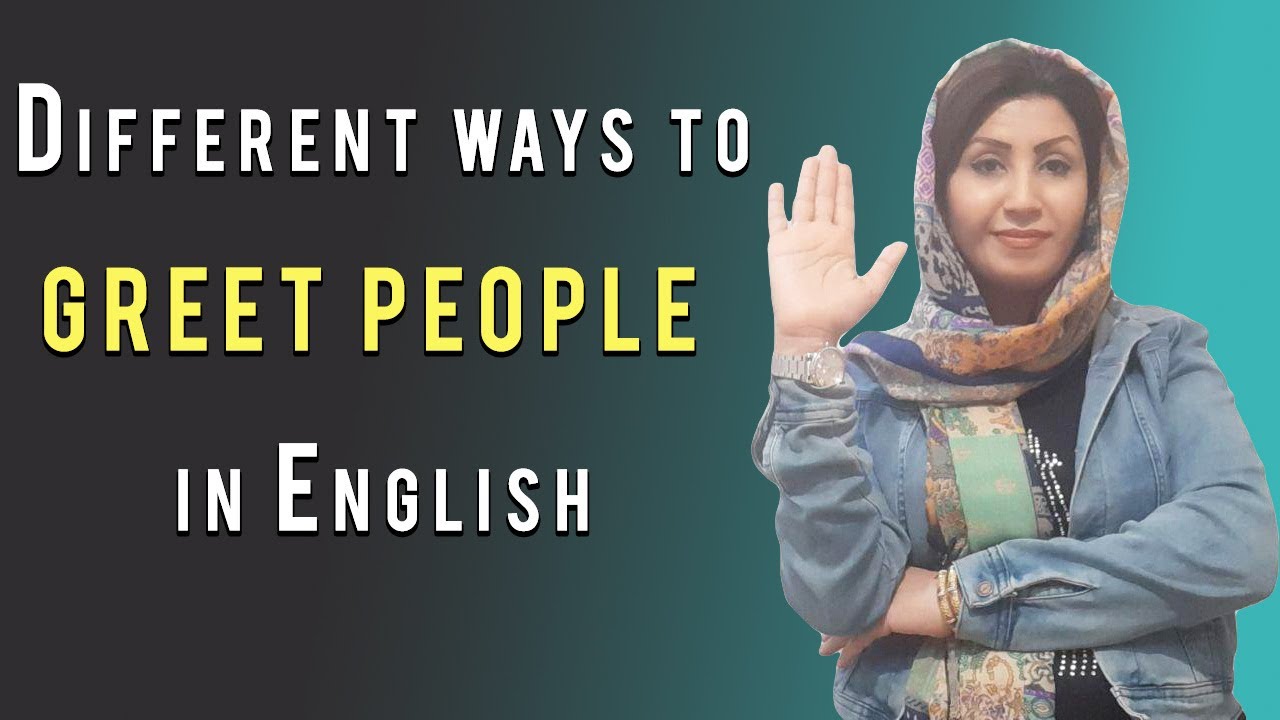 Different Ways To Greet People In English YouTube different-ways-to-greet-people-in-english-youtube