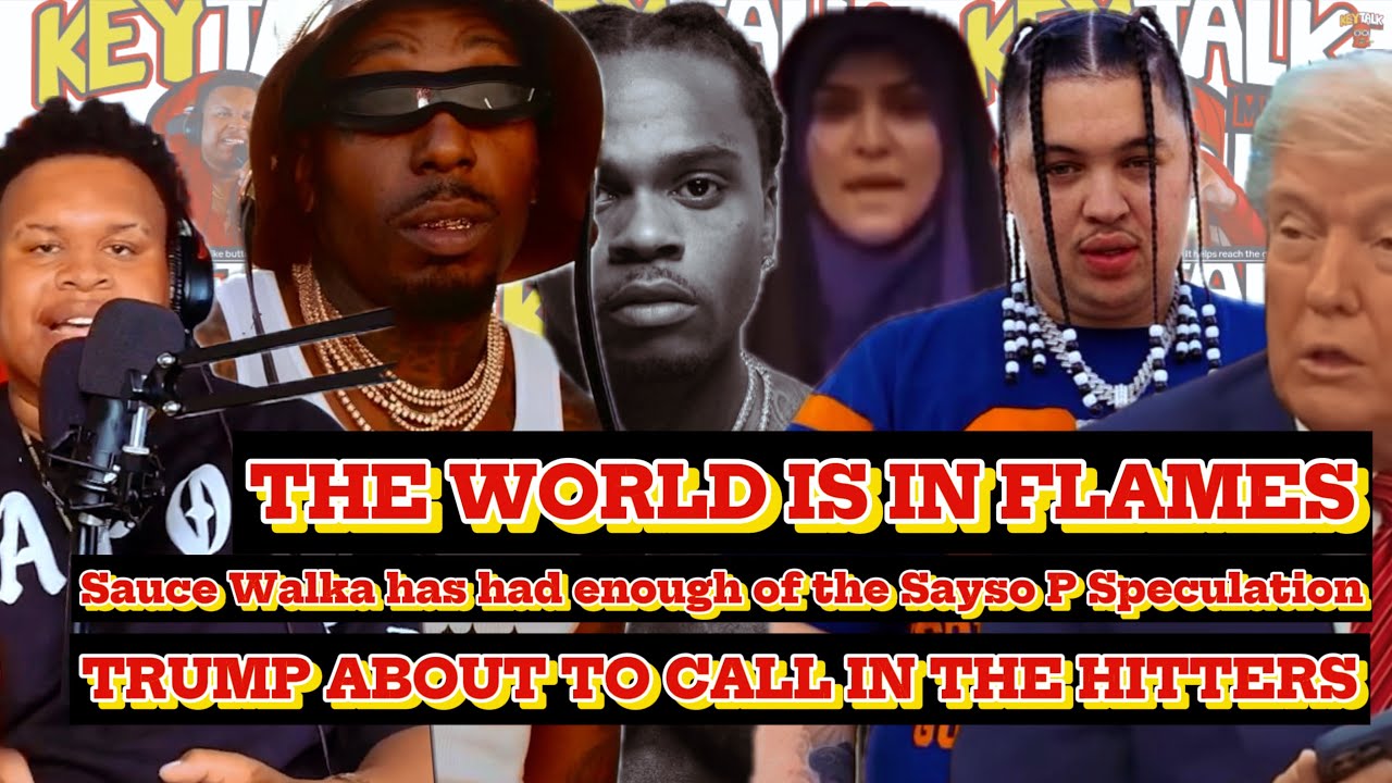 Sauce Walka SNAPS on Sayso P Insurance policy SPECULATION, Gunna PURSE ...