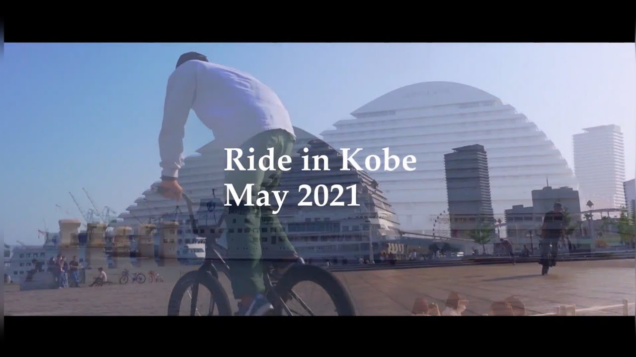 Cinematic Vlog | BMX Ride in Kobe 2021 May ep.1 by SichawakaVlog #92 ...