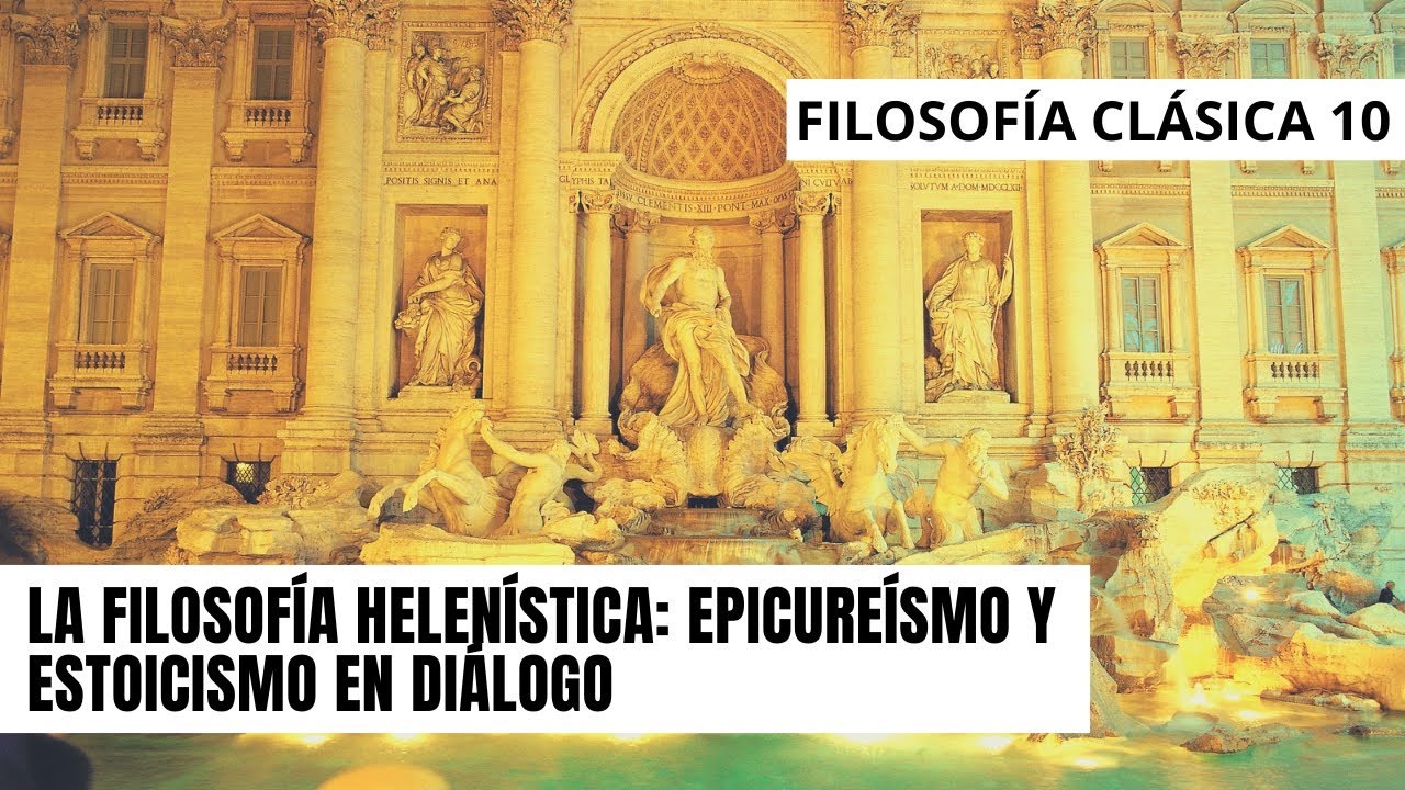 LA FILOSOFÍA HELENÍSTICA | EPICUREÍSMO Y ESTOICISMO EN DIÁLOGO - YouTube