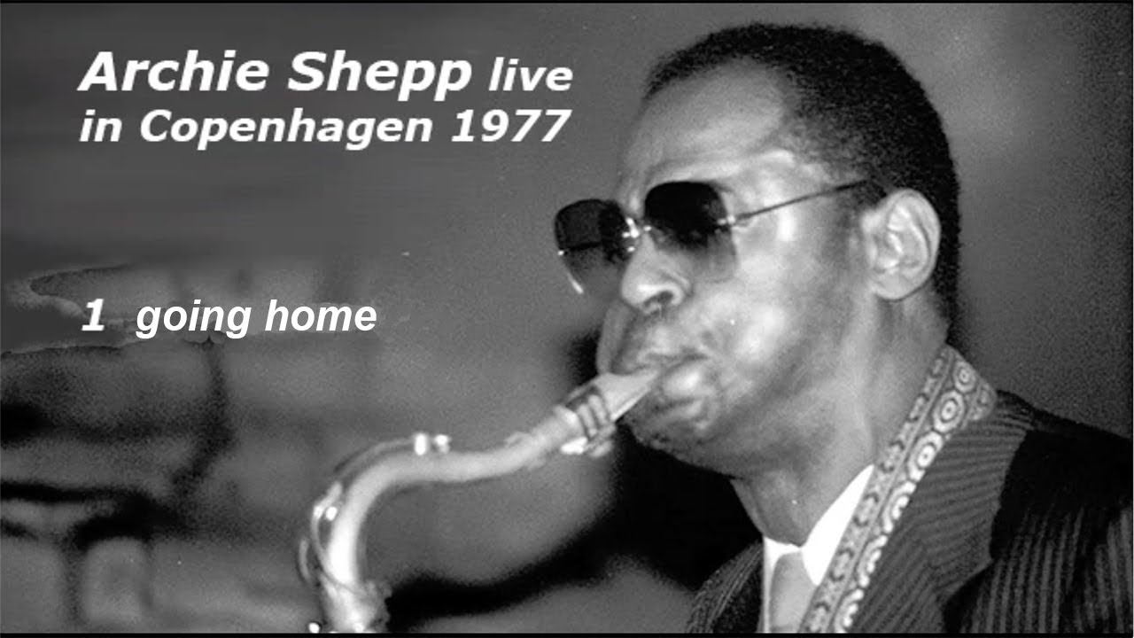 Archie Shepp live in Copenhagen 1977 - 1: going home - YouTube
