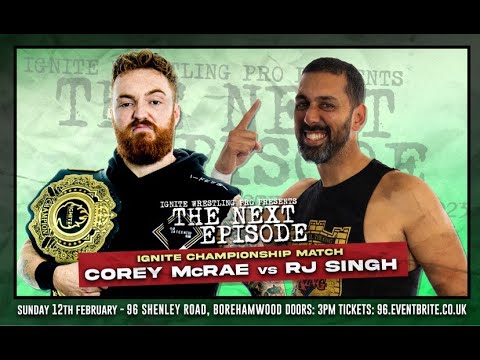 Ignite Wrestling Pro - The Next Episode: Corey McRae vs RJ Singh ...