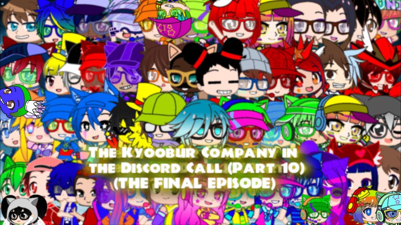 The Kyoobur Company in the Discord Call (Part 10/THE FINAL EPISODE ...