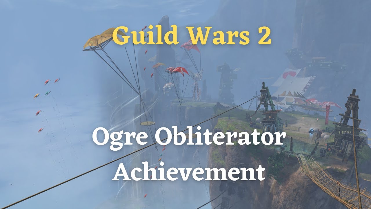 Guild Wars 2 Ogre Obliterator Achievement - YouTube