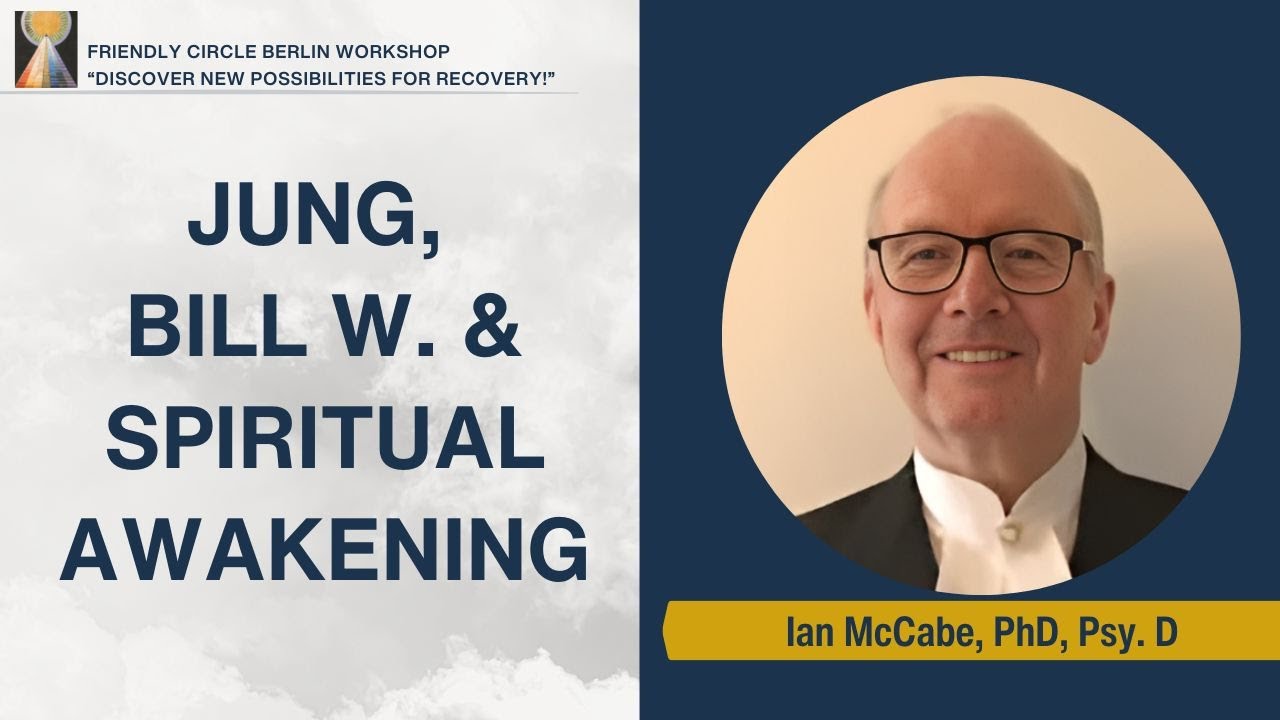 Carl Jung, Bill Wilson & AA's Spiritual Roots | Ian McCabe PhD, Psy.D ...