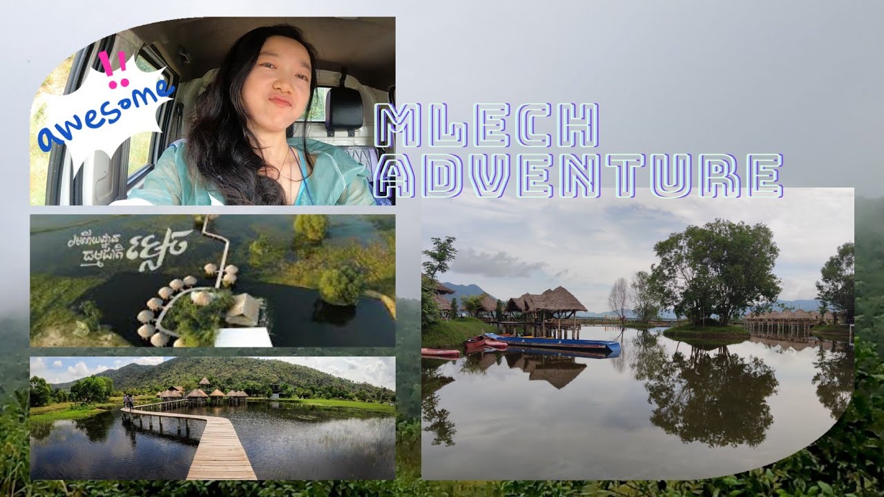 MLECH Advanture 🌊🏞️ Area Update_ រម្មណីយដ្ឋានទំនប់ ម្លេច 2023 - YouTube