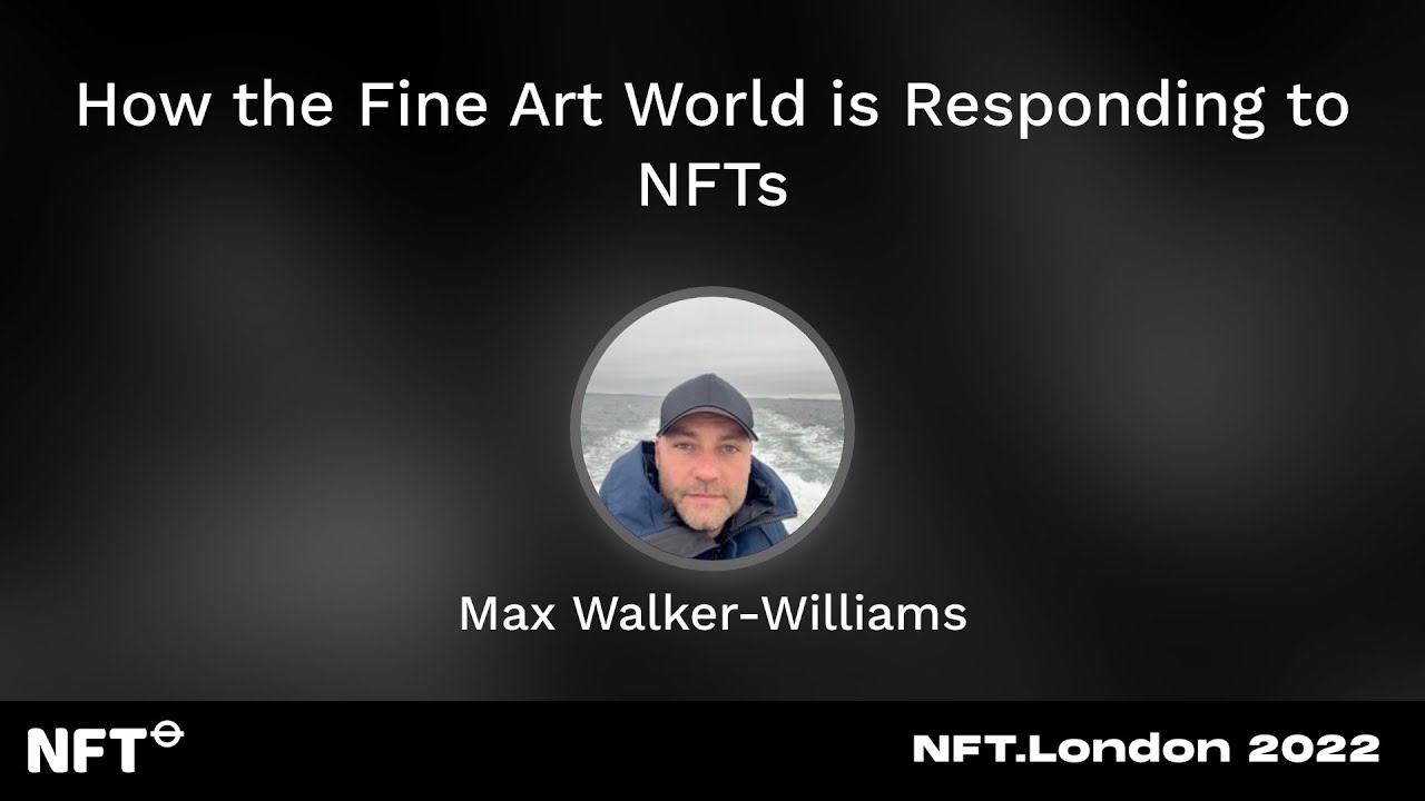 How the Fine Art World is Responding to NFTs - Max Walker-Williams at ...