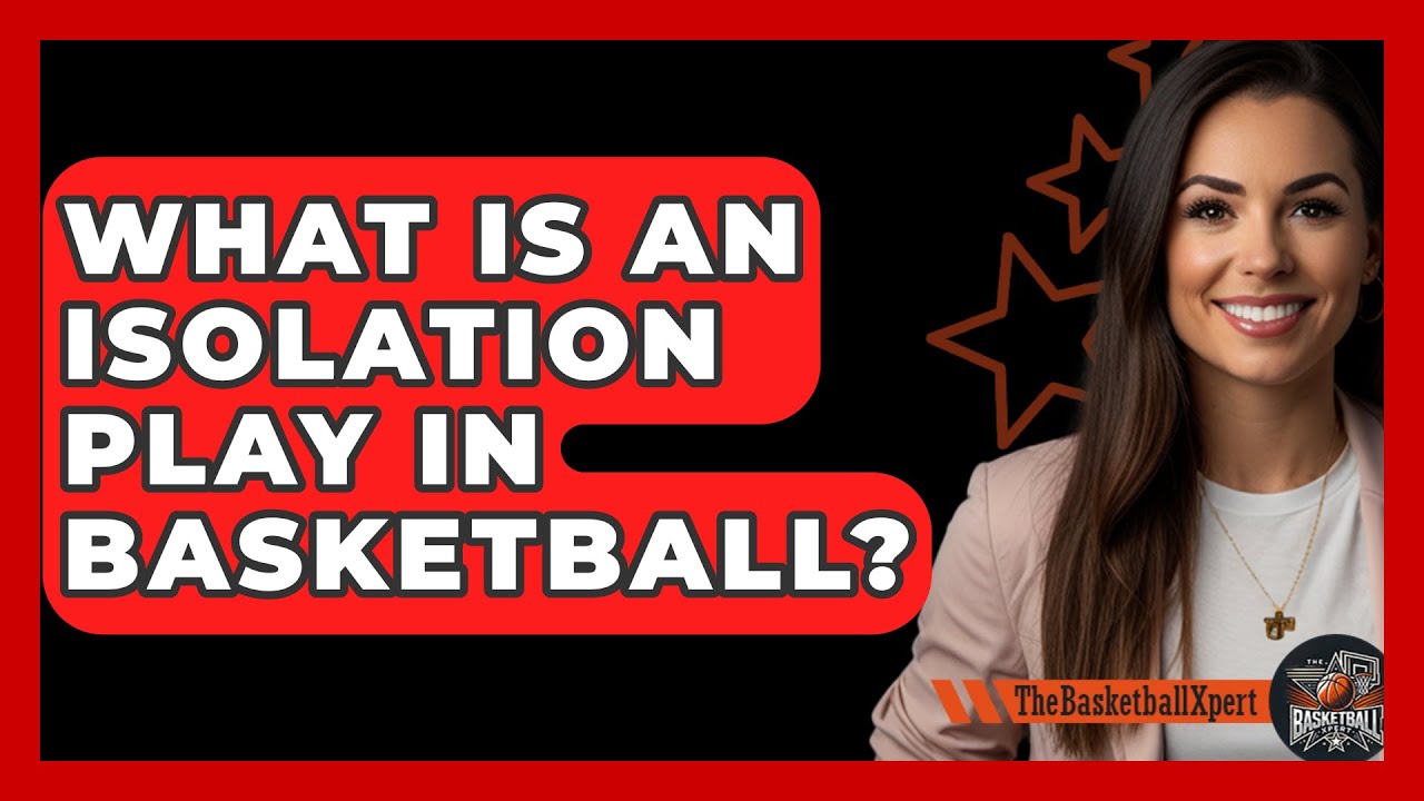 What Is An Isolation Play In Basketball? - The Basketball Xpert - YouTube
