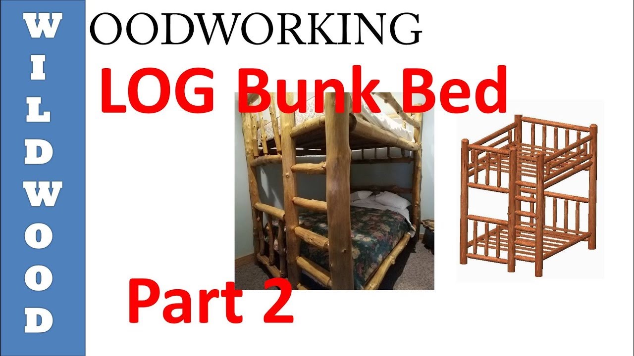 Log Bunk Bed Build 2 - YouTube