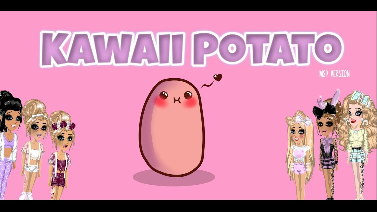 Kawaii Potato (MSP VERSION) - YouTube