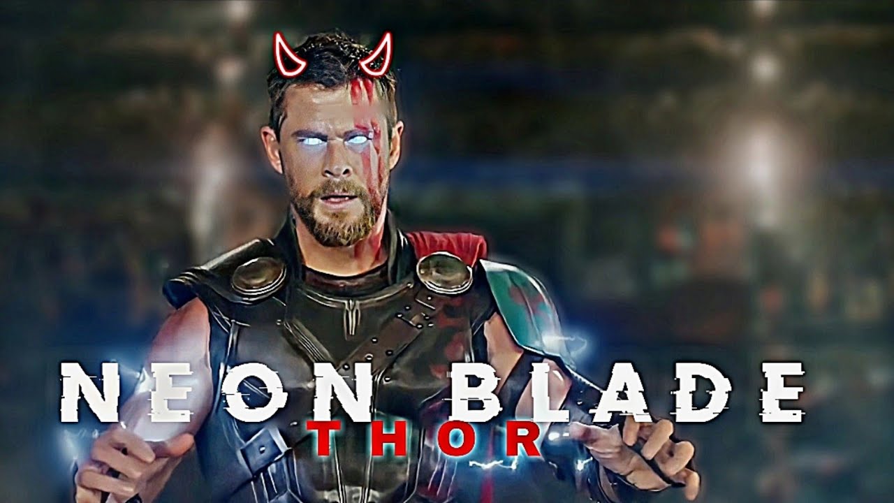 NEON BLADE FT.THOR || NEXT LEVEL EDIT || #thor - YouTube