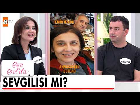 50 - 60 yaşındaki Emin ile ne işin var?  - Esra Erol'da 7 Nisan 2026
