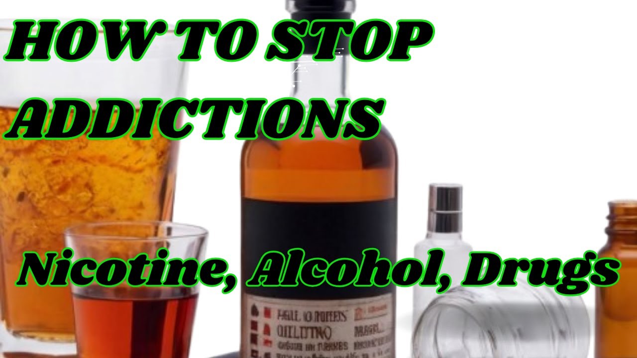 Guidelines to Stop Addictions Nicotine, Alcohol, and Meds - YouTube