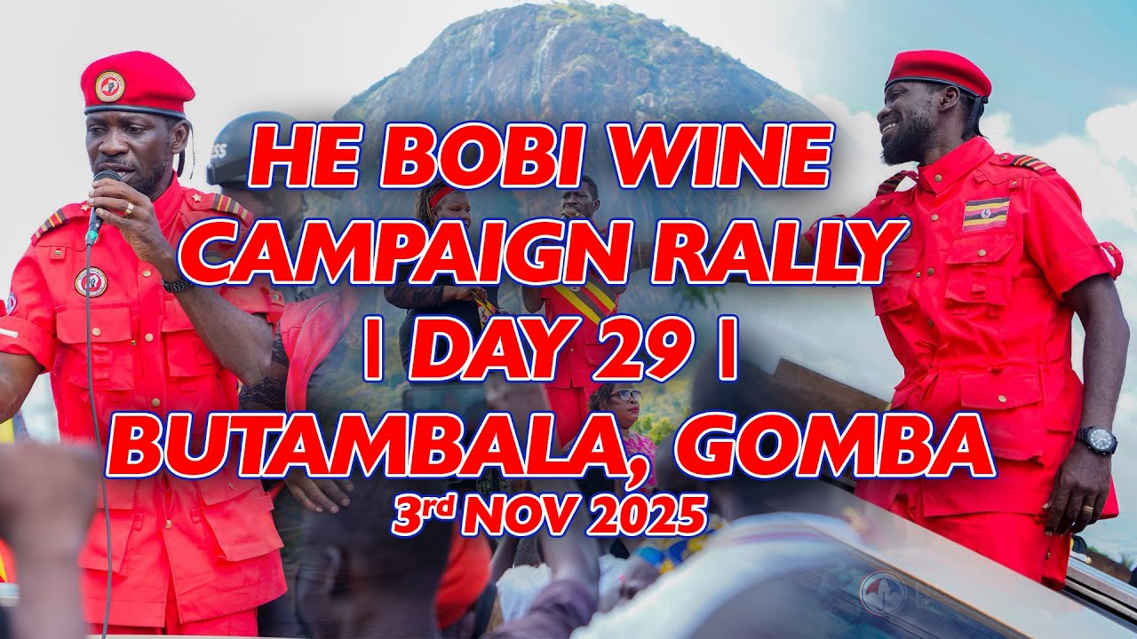 LIVE: HE BOBI WINE CAMPAIGN RALLY | DAY 29 | BUTAMBALA, GOMBA - 3rd NOV ...