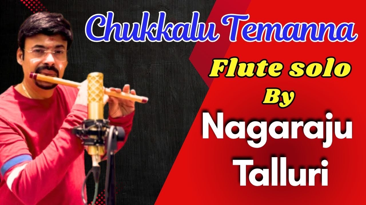 Chukkalu temanna | flute solo by Nagaraju Talluri | #april1stvidudala - YouTube