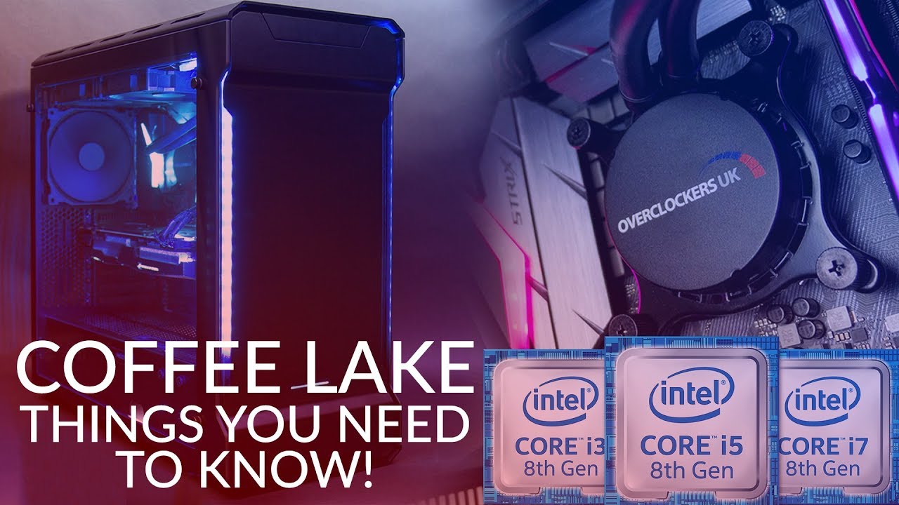 What you need to know about the NEW Coffee Lake CPUs by Intel! - YouTube