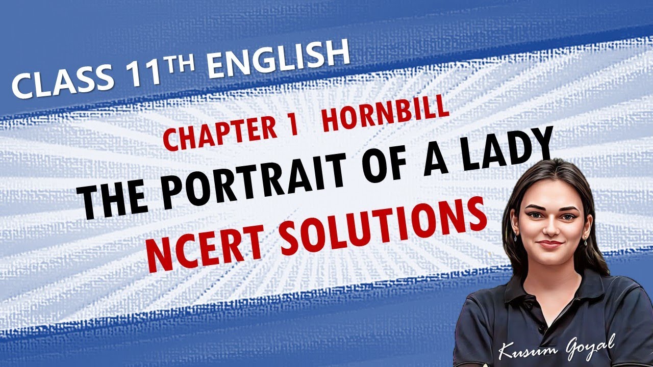 Ch 1 I The Portrait of a Lady I NCERT Solutions I Class 11 I English I ...