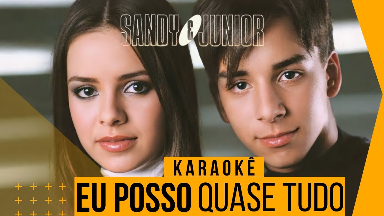 Eu Posso Quase Tudo - Sandy e Junior [Karaokê com Backing Vocal] - YouTube