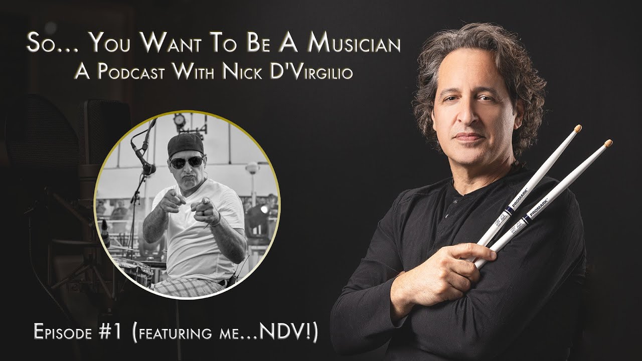 "So...You Want To Be A Musician?" Podcast with Nick D'Virgilio’s - Ep ...