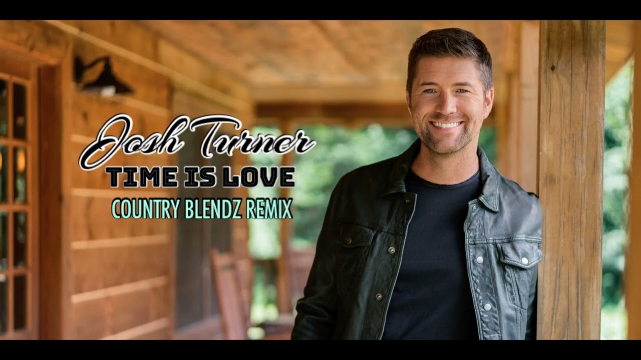 TIME IS LOVE (Country Blendz DJ DEUCE Remix)- Josh Turner - YouTube