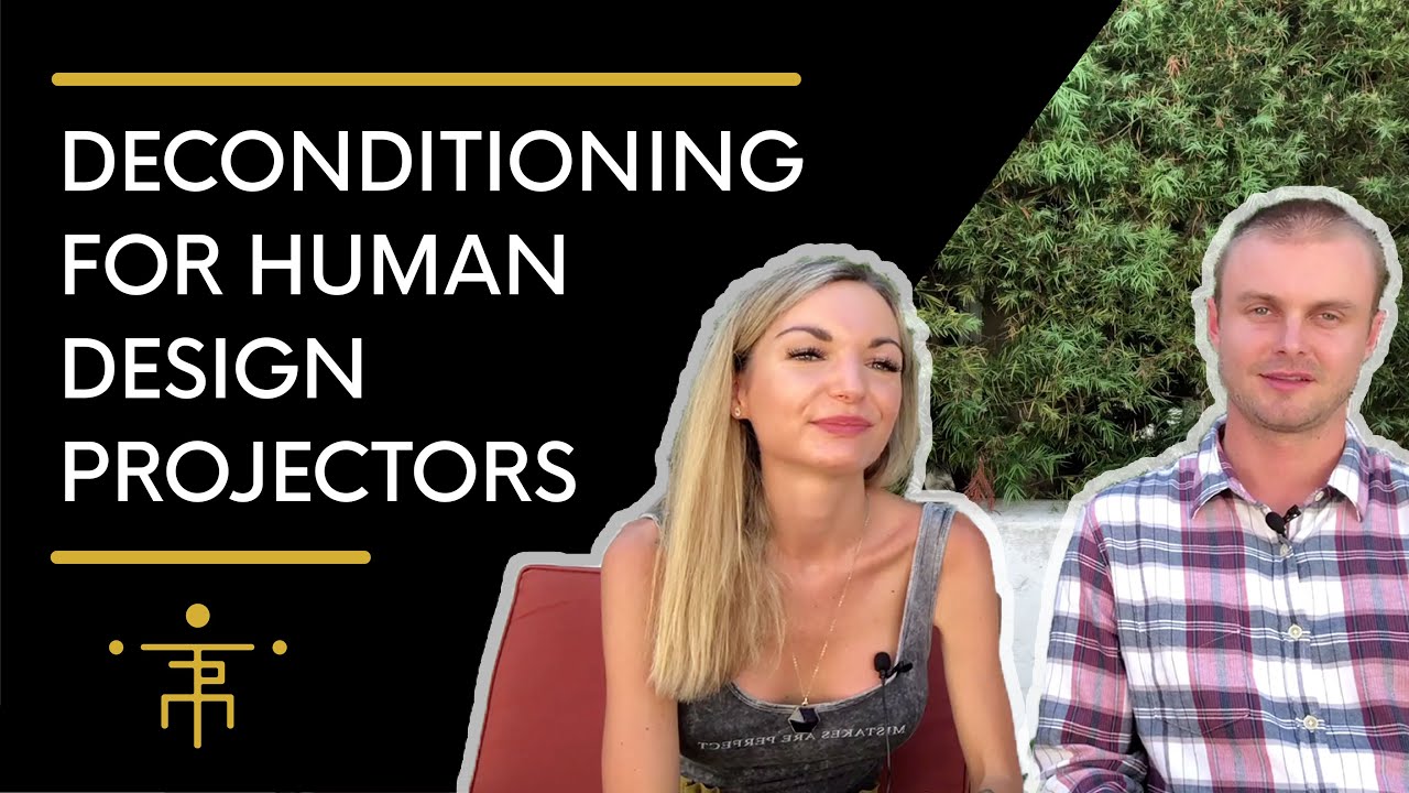 Deconditioning Journey as a Human Design Projector (Part 1) - YouTube