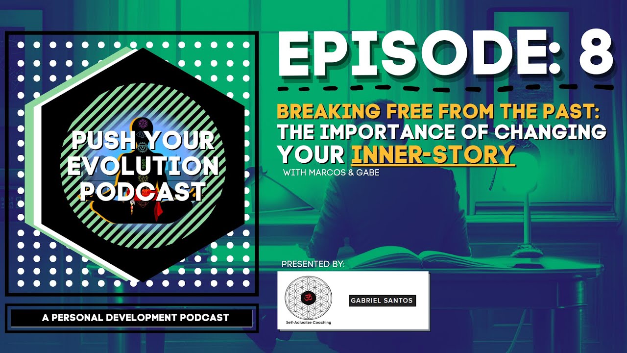 Push Your Evolution Podcast: Episode 8: Breaking Free from the Past ...