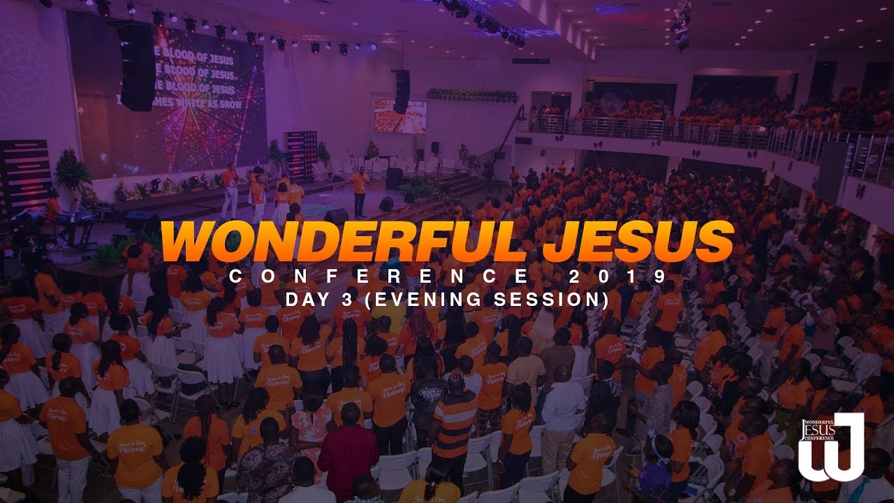 Wonderful Jesus Conference 2019 Day 3 Evening Session - YouTube