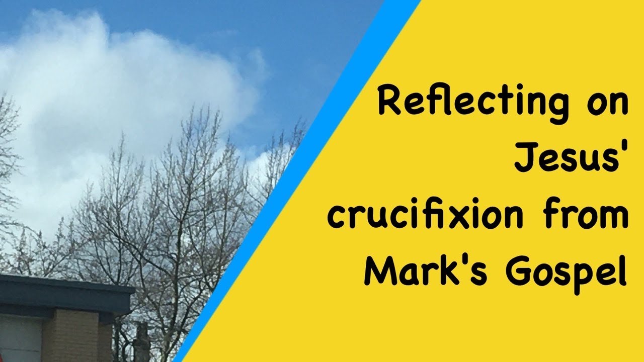 Mark 15 16 41 Biblical Reflection YouTube mark-15-16-41-biblical-reflection-youtube