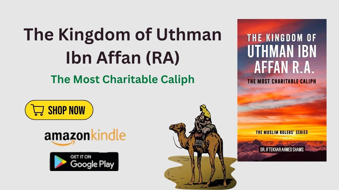 The Kingdom of Hazrat Uthman Ibn Affan (RA) - YouTube