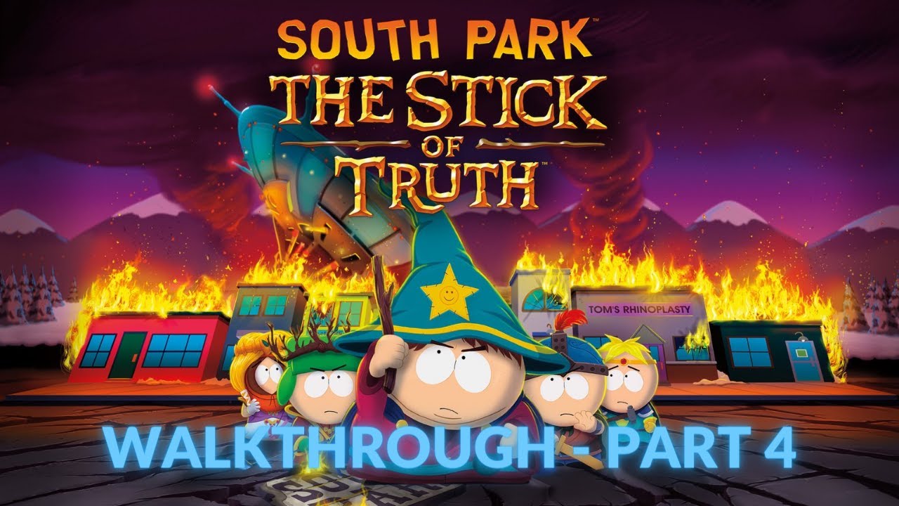 South Park: The Stick of Truth | WALKTHROUGH | No Commentary | Part 4 ...