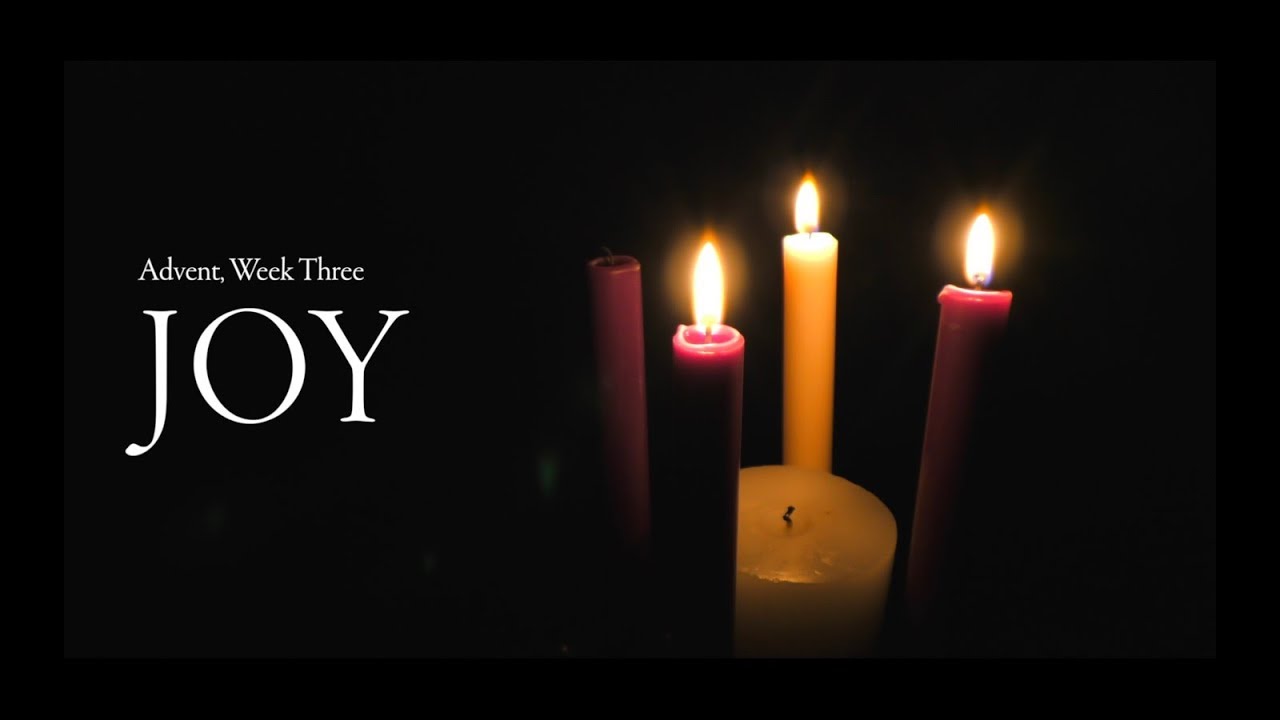 Advent, Week Three: JOY - YouTube