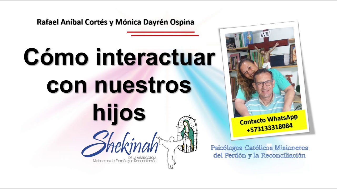 Cómo interactuar con nuestros hijos Rafael Anibal Cortes - YouTube