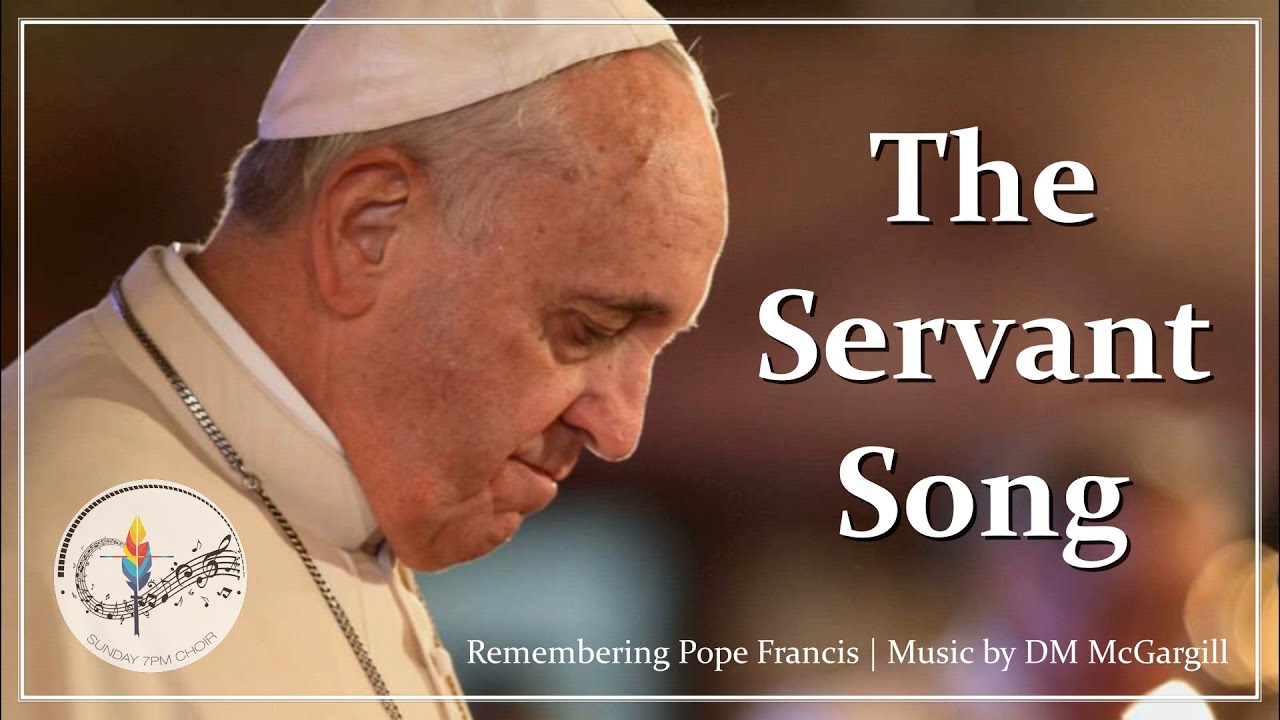 Servant Song | Remembering Pope Francis | Catholic Hymn with Lyrics | D ...