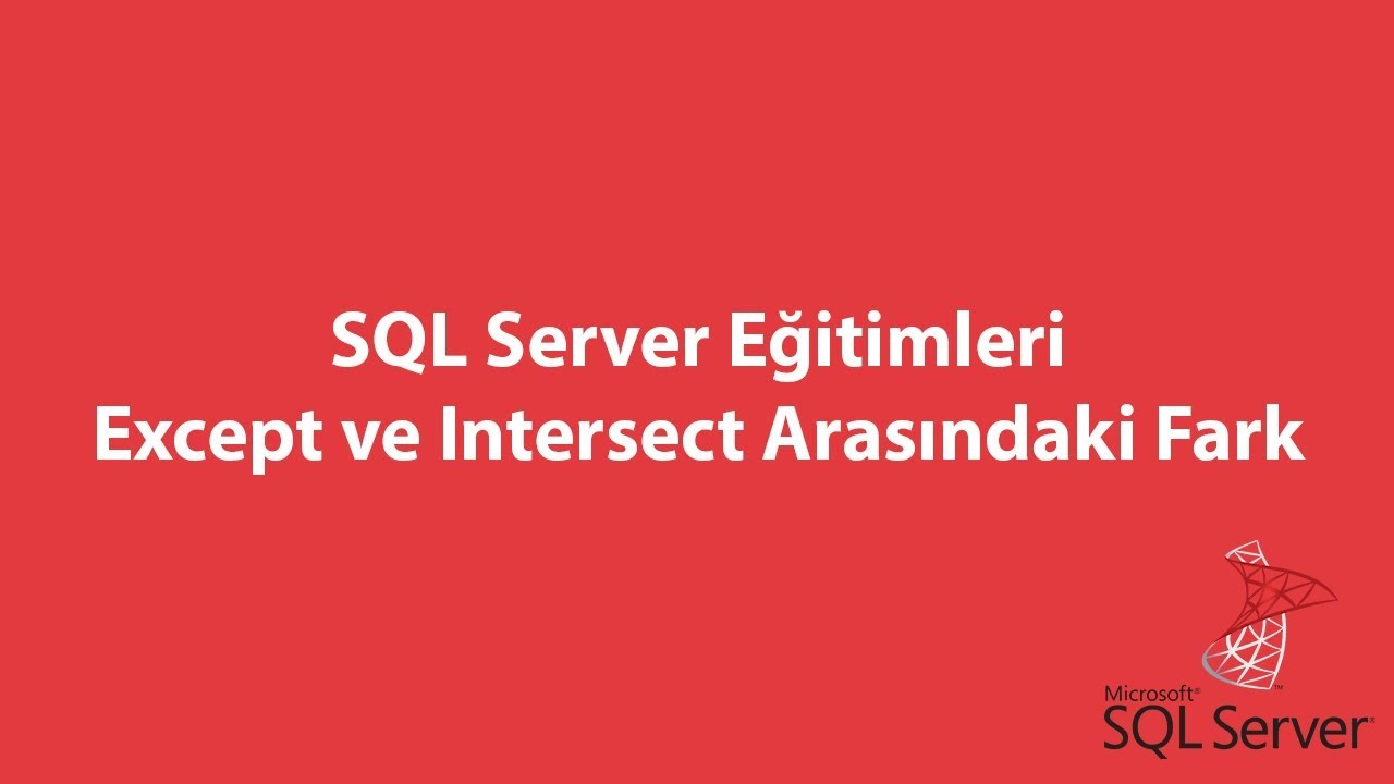 SQL Server'da Except ve Intersect Arasındaki Fark - YouTube