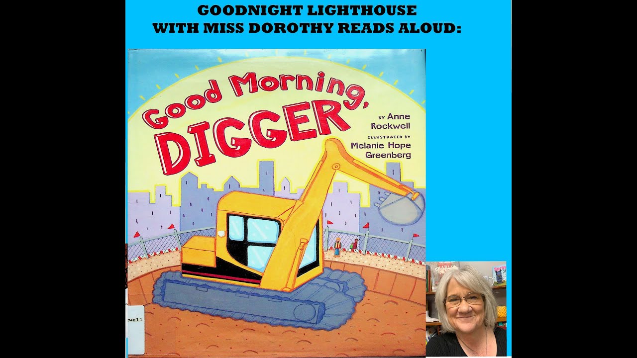 Kids Books Read Aloud "Good Morning Digger" by Anne Rockwell - YouTube