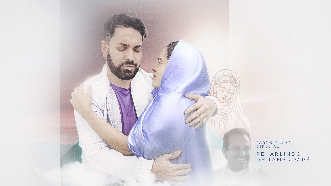 De volta aos braços de Maria - Tony Maciel participação Pe. Arlindo de ...