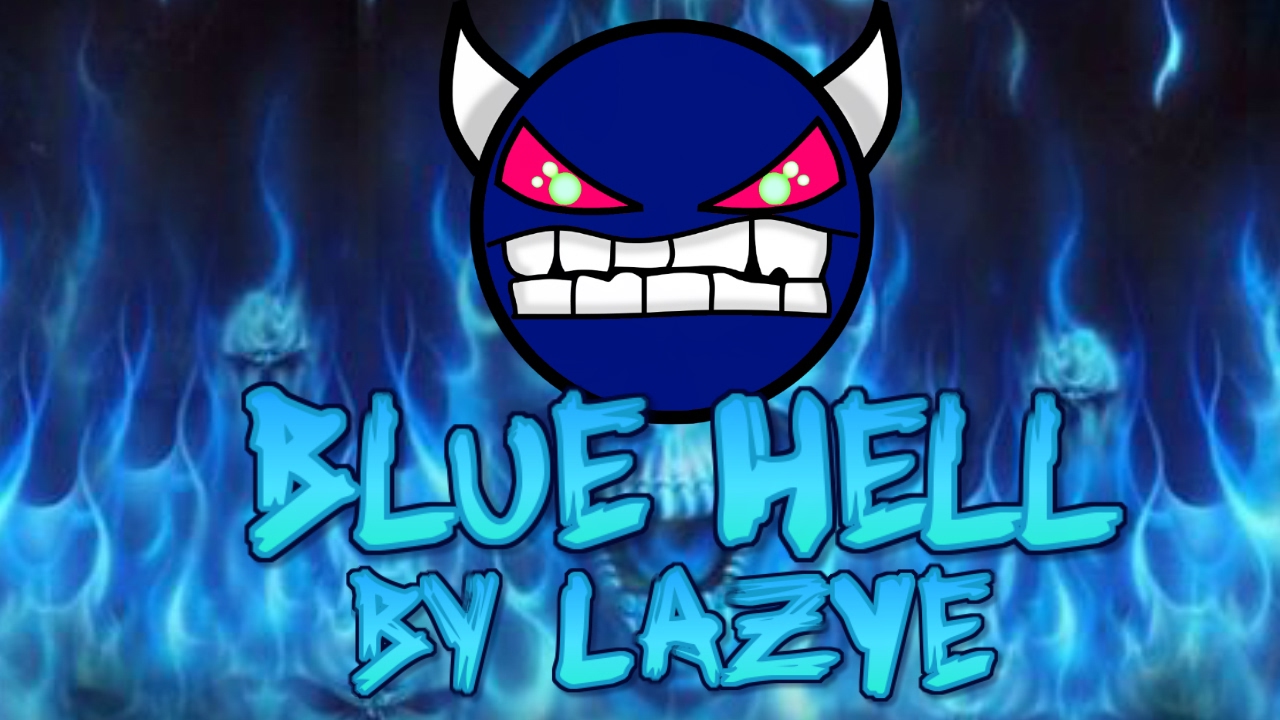 Is Hell Blue?!?!? 'Blue Hell' By: LaZye (DEMON) [Geometry Dash Online] - YouTube