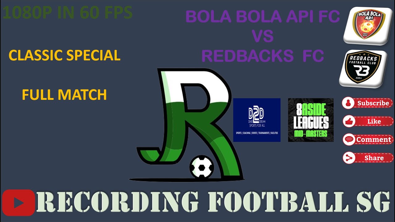 CLASSIC SPECIAL - BOLA BOLA API VS REDBACKS - 7 MAY - 8 ASIDE LEAGUE ...