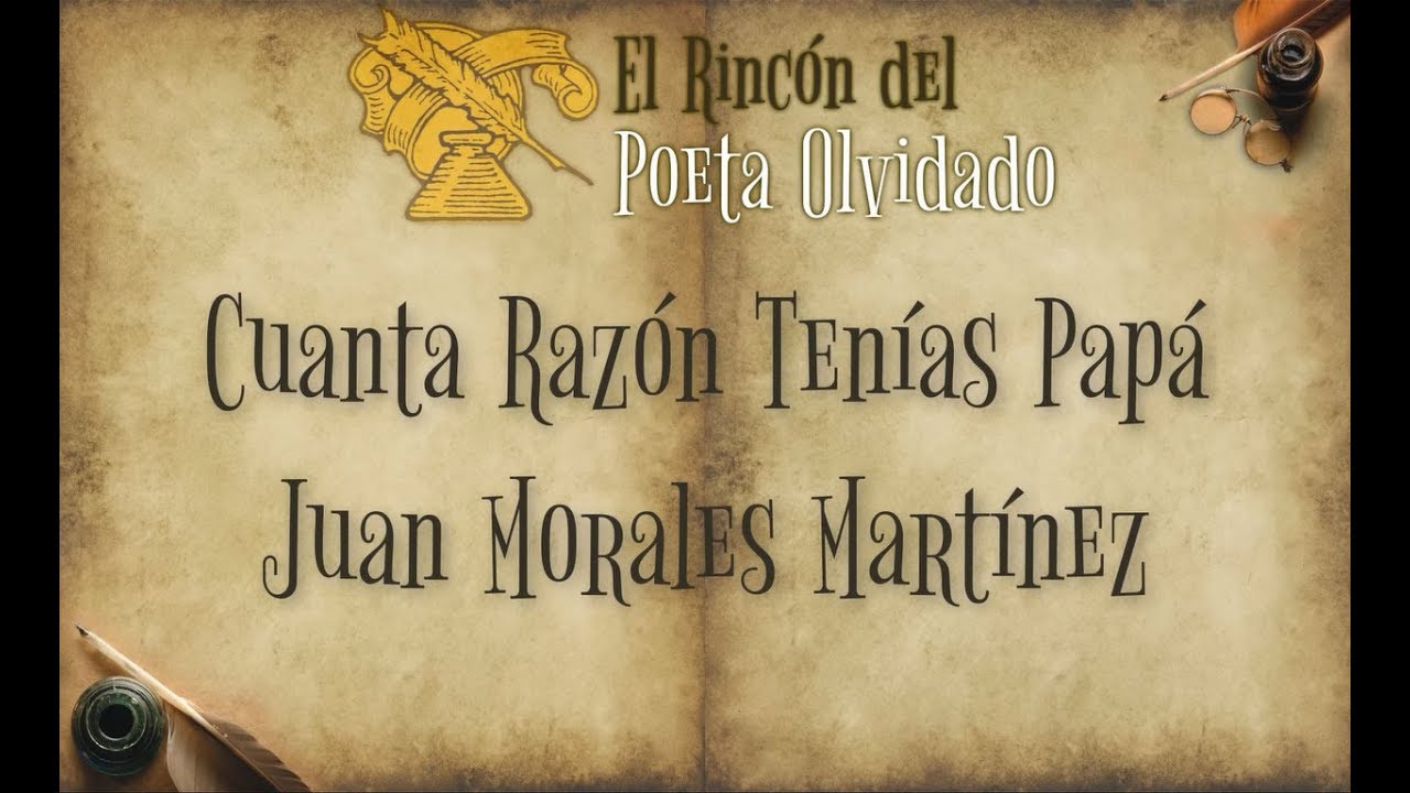 Cuanta Razón Tenías Papá - Juan Morales Martínez - YouTube