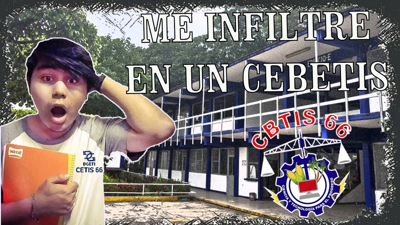 ME INFILTRE EN UN CETIS (CEBETIS) POR UN DIA - YouTube