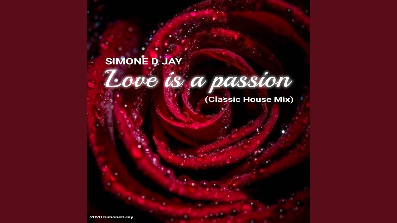 Love Is A Passion Youtube