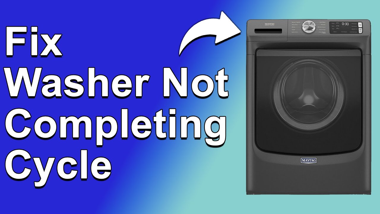 How To Fix Washer Not Completing Cycle (Possible Reasons Why This ...