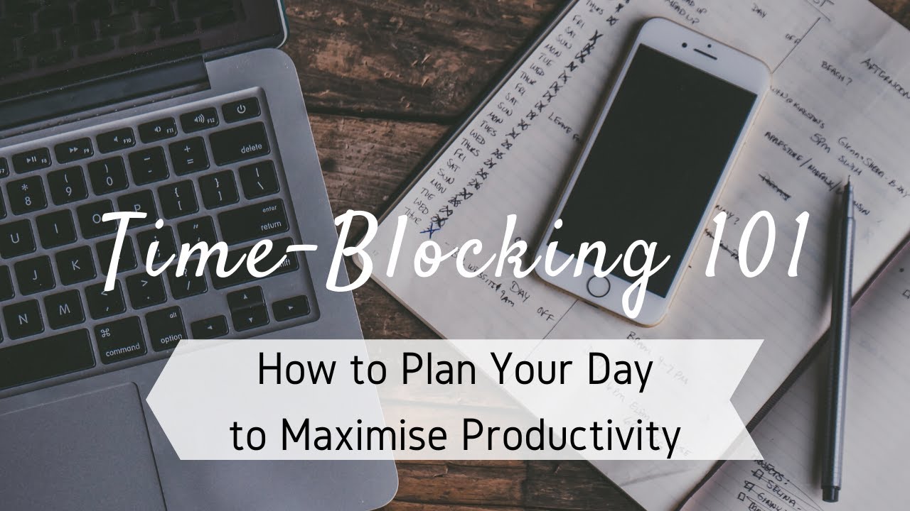 Time-blocking 101 | How to Plan Your Day to Maximise Productivity - YouTube