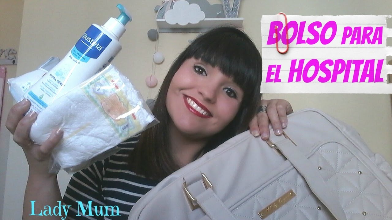 BOLSO HOSPITAL Bebé y Mamá para el PARTO | what´s in my Hospital Bag ...