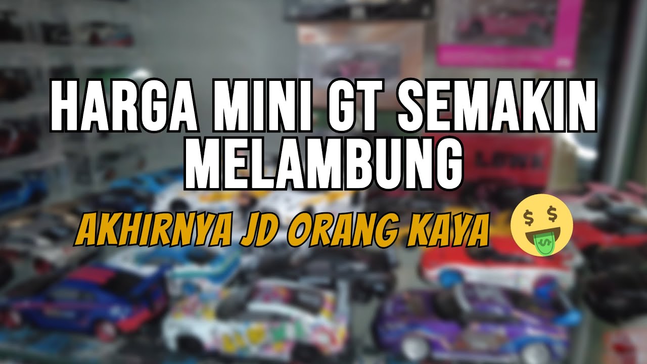 WOW, HARGA MINI GT KOLEKSIAN GW BANYAK YANG MELAMBUNG TINGGI,. - YouTube