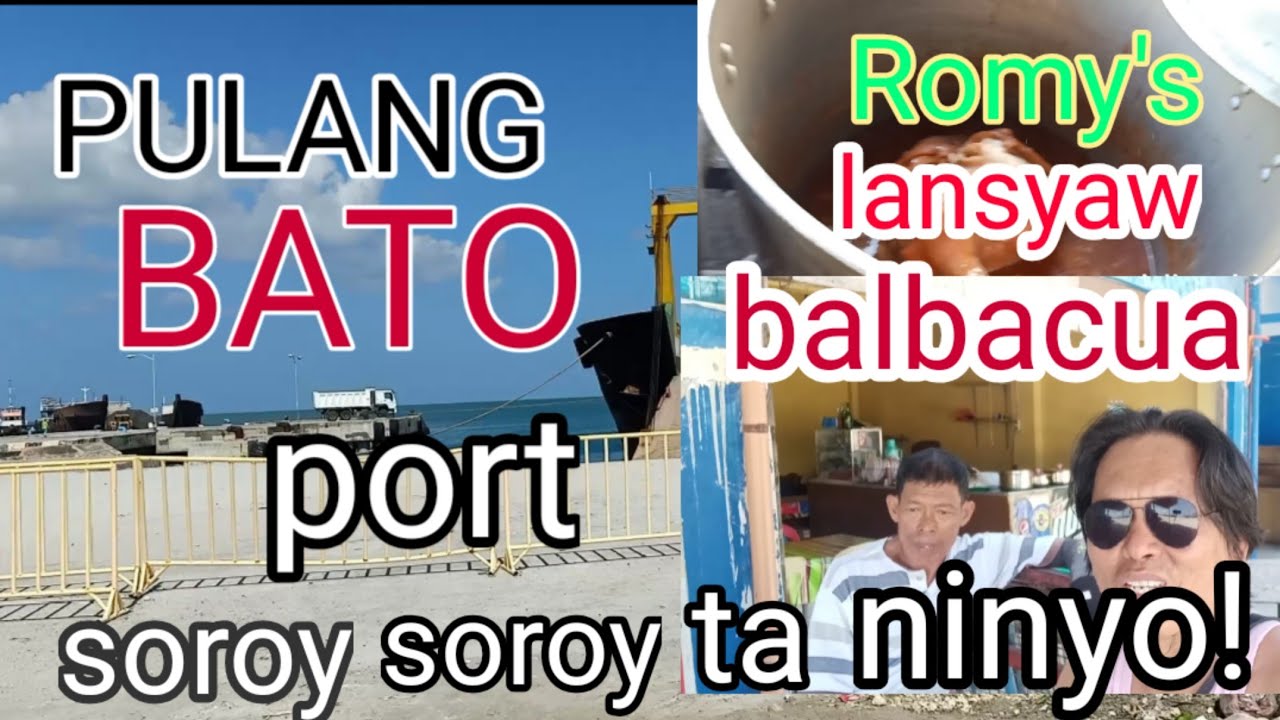 Port of PULANG BATO/ BOGO City, Cebu/ Philippines/ #soroysoroy/ #Romy ...